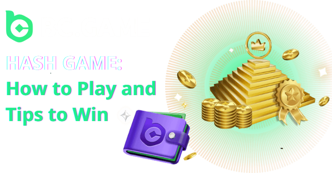 BC.Game Hash Game Strategy: Mechanics and Winning Tips
